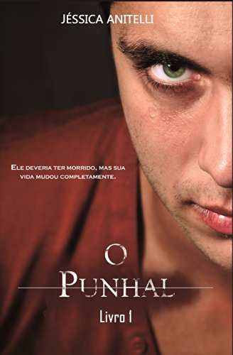 O Punhal (Série O Punhal Livro 1) - eBook, Resumo, Ler Online e PDF - por Jéssica Anitelli
