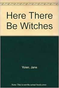 Here There Be Witches: Jane Yolen, David Wilgus: 9780152003111: Amazon ...