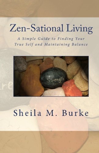 Zen-Sational Living: A Simple Guide to Finding Your True Self and ...
