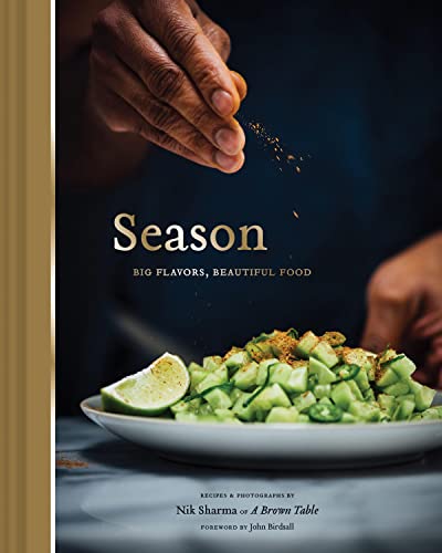 Season: Big Flavors, Beautiful Food (Indian Cookbook, Books about ...