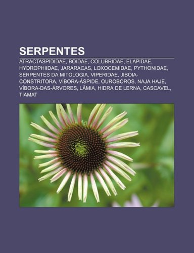 Serpentes: Atractaspididae, Boidae, Colubridae, Elapidae, Hydrophiidae ...