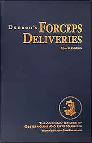 Dennen's Forceps Deliveries: 9780915473700: Medicine & Health Science ...