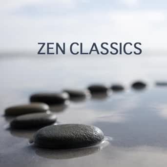 Zen Classics - Zen Music for Zen Meditation - Classical Meditation ...