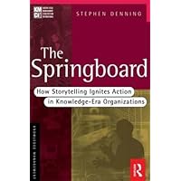 The Springboard: How Storytelling Ignites Action in Knowledge-Era ...
