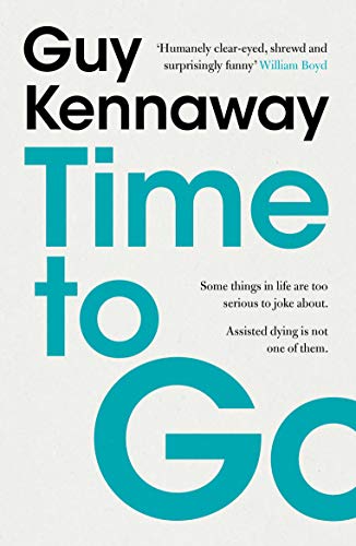 Time To Go: Kennaway, Guy: 9781912914135: Amazon.com: Books