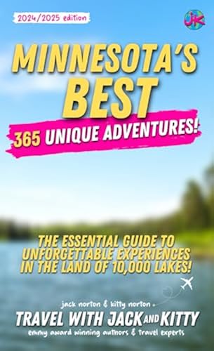 Minnesota's Best: 365 Unique Adventures: The Essential Guide to ...
