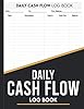 Daily Cash Flow Log Book: Large Daily Cash Book and Financial Record ...