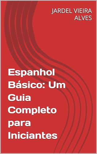 Espanhol Básico: Um Guia Completo para Iniciantes - eBook, Resumo, Ler ...