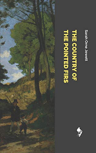 The Country of the Pointed Firs: Jewett, Sarah Orne: 9781791883461 ...