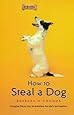 How to Steal a Dog: A Novel: Barbara O'Connor: 9780312561123: Amazon ...