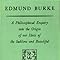 Edmund Burke: A Philosophical Enquiry into the Origin of our Ideas of ...