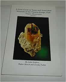 A field guide to Topaz and associated minerals of the Thomas Range ...