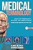 MEDICAL TERMINOLOGY: A Quick & Easy Reference Book: Basics of ...
