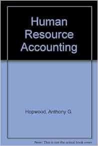 Human Resource Accounting: Anthony G. Hopwood: 9780080214191: Amazon ...