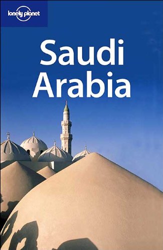 Lonely Planet Saudi Arabia (Travel Guides): Ham, Anthony, Shams ...