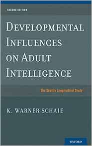 Developmental Influences on Adult Intelligence: The Seattle ...