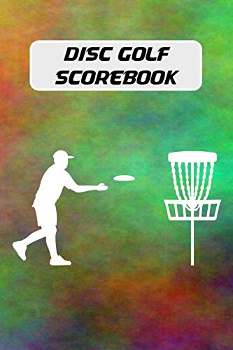 Disc Golf Scorebook: Disc golf score keeper with 100 scorecards (6x9 in ...