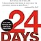 24 Days: How Two Wall Street Journal Reporters Uncovered the Lies that ...