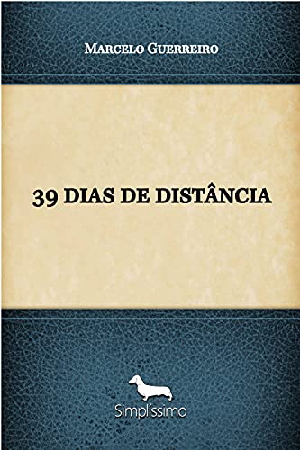 39 dias de distância - eBook, Resumo, Ler Online e PDF - por Guerreiro ...