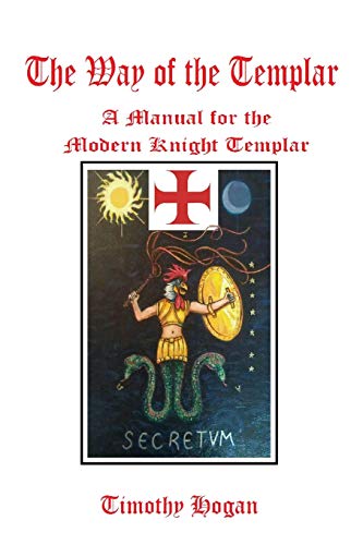 The Way of the Templar: Hogan, Timothy: 9781329689374: Amazon.com: Books
