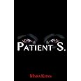 Amazon.com: Patient S.: 9781793817068: Khan, Myra: Books