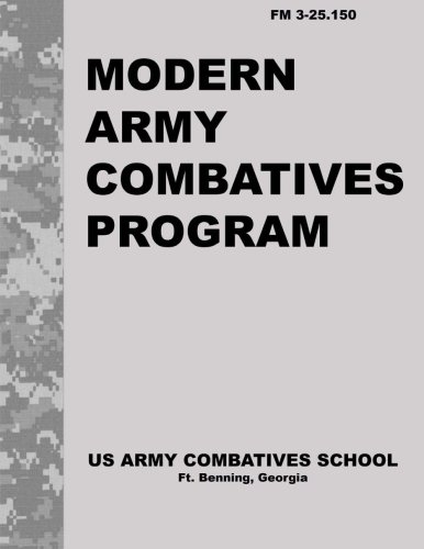 Modern Army Combatives Program: FM 3.25-150: United States Army ...