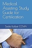 Certified Clinical Medical Assistant (CCMA) Study Guide: Deyal Donna ...