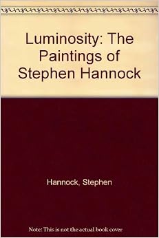 Luminosity: The Paintings of Stephen Hannock: Stephen Hannock ...