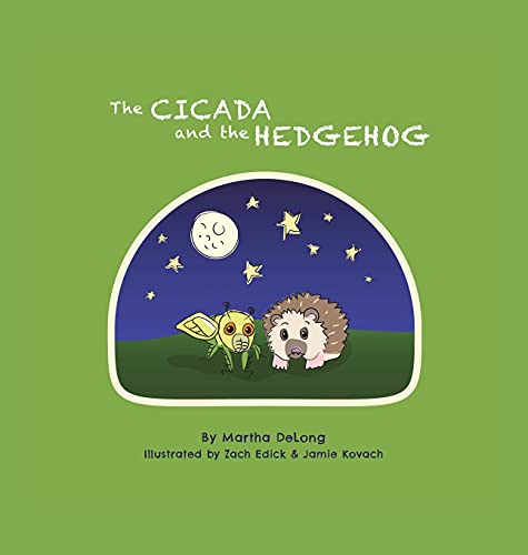 The Cicada and the Hedgehog: DeLong, Martha, Edick, Zach, Kovach, Jamie ...
