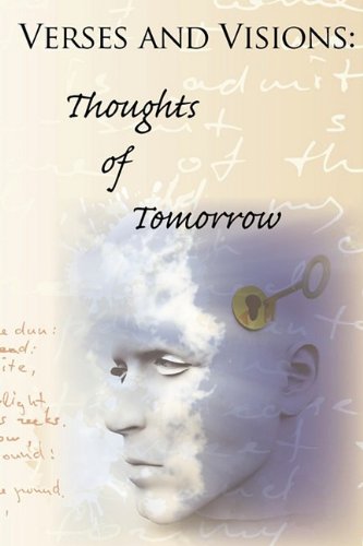 Verses and Visions: Thoughts of Tomorrow: John T. Eber Sr ...