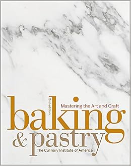 Baking & Pastry: Mastering the Art and Craft: The Culinary Institute of ...