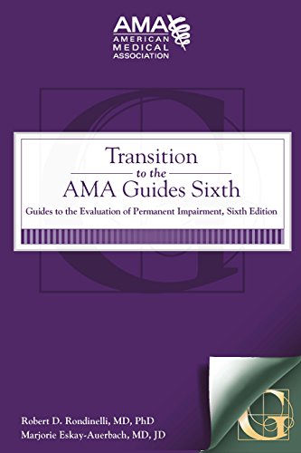 Transition to the AMA Guides Sixth: Guides to the Evaluation of ...
