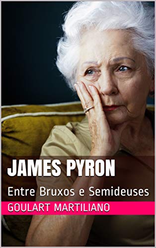 James Pyron: Entre Bruxos e Semideuses - eBook, Resumo, Ler Online e ...