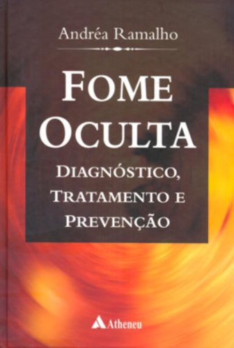 Fome Oculta. Diagnóstico, Tratamento e Prevenção PDF Andréa Ramalho