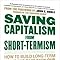 Amazon.com: Saving Capitalism From Short-Termism: How to Build Long ...