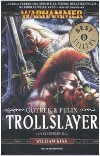 Trollslayer Lo Sventratroll Gotrek And Felix Warhammer King