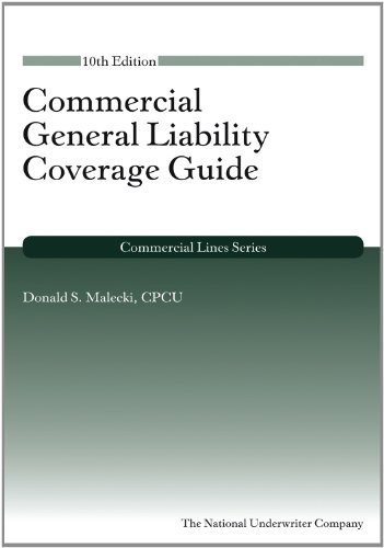 Commercial General Liability Coverage Guide, 10th Edition (Commercial ...