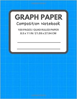 Graph Paper Composition Notebook: Quadrille-Ruled Composition Graph Book 100 Sheet LARGE (8.5" x ...