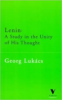 Lenin: A Study in the Unity of His Thought (The Verso Classics Series ...