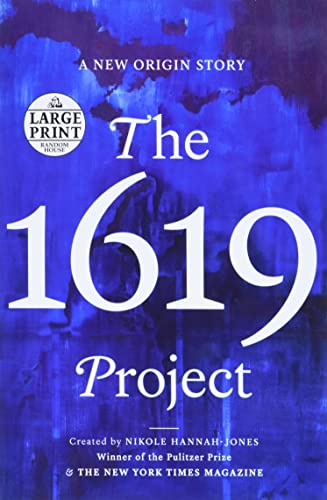 The 1619 Project: A New Origin Story (Random House Large Print): Hannah ...
