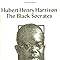 Hubert Henry Harrison: The Black Socrates: John G. Jackson ...