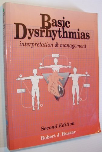 Basic Dysrhythmias: Interpretation & Management: Huszar, Robert J ...
