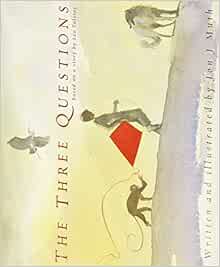 The Three Questions [Based on a story by Leo Tolstoy]: Jon J. Muth ...