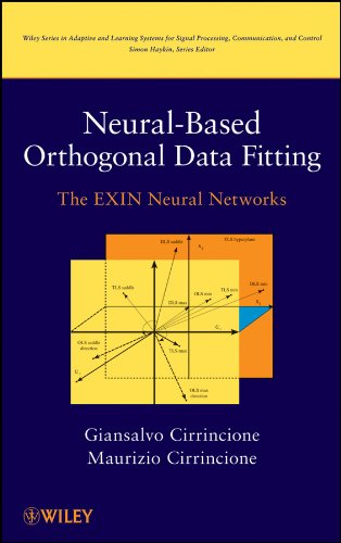 Neural-Based Orthogonal Data Fitting: The EXIN Neural Networks (Adaptive and Cognitive Dynamic ...