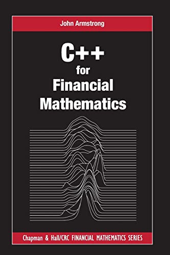 Amazon.com: C++ for Financial Mathematics (Chapman and Hall/CRC ...