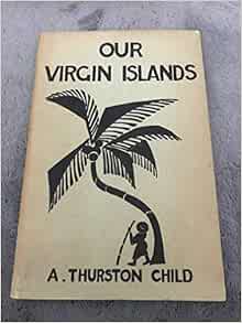 Our Virgin Islands: A history of the Virgin Islands for the junior high ...