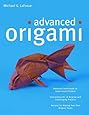 Advanced Origami: Amazon.co.uk: Michael LaFosse: 9780804836500: Books