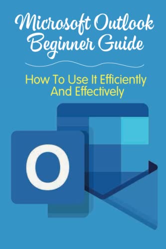 Mua Microsoft Outlook Beginner Guide: How To Use It Efficiently And ...