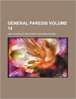 General paresis Volume 14: Amazon.co.uk: Kraepelin, Emil: 9781232192596 ...
