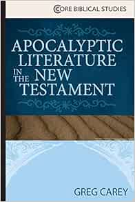 Apocalyptic Literature in the New Testament (Core Biblical Studies ...